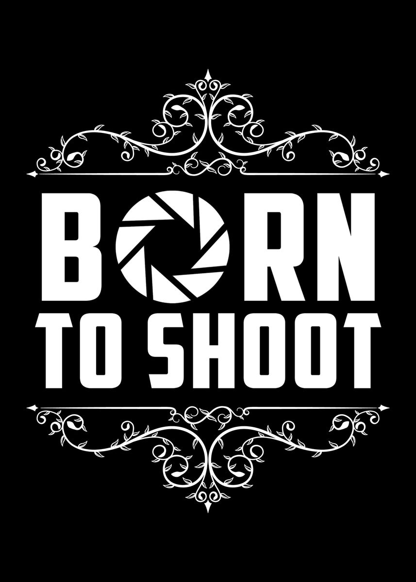 'Born to shoot' Poster by М Dam | Displate
