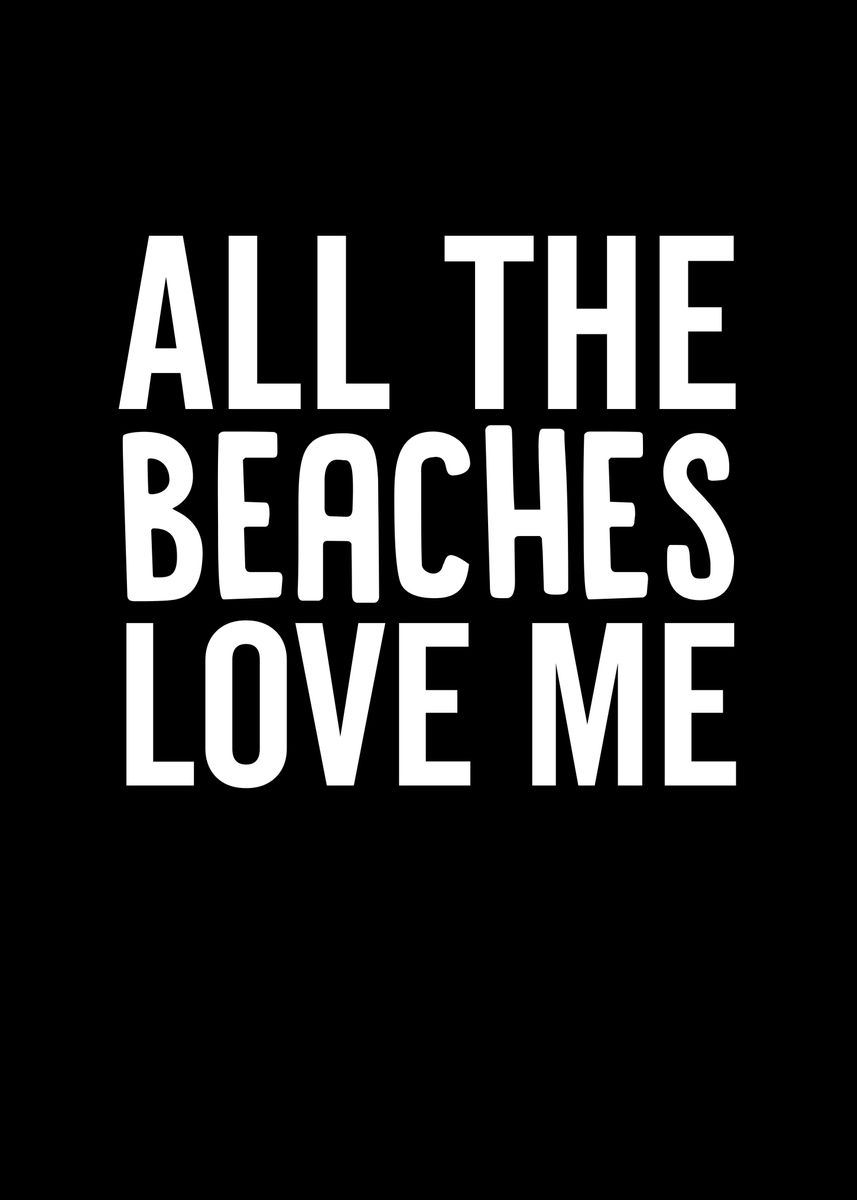 'All The Beaches Love Me' Poster, picture, metal print, paint by Francois Ringuette | Displate