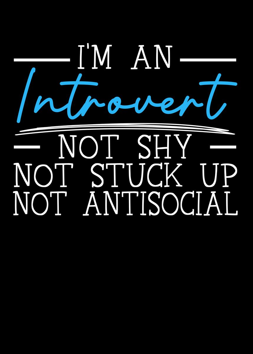 'Introvert Personality' Poster, picture, metal print, paint by NAO ...