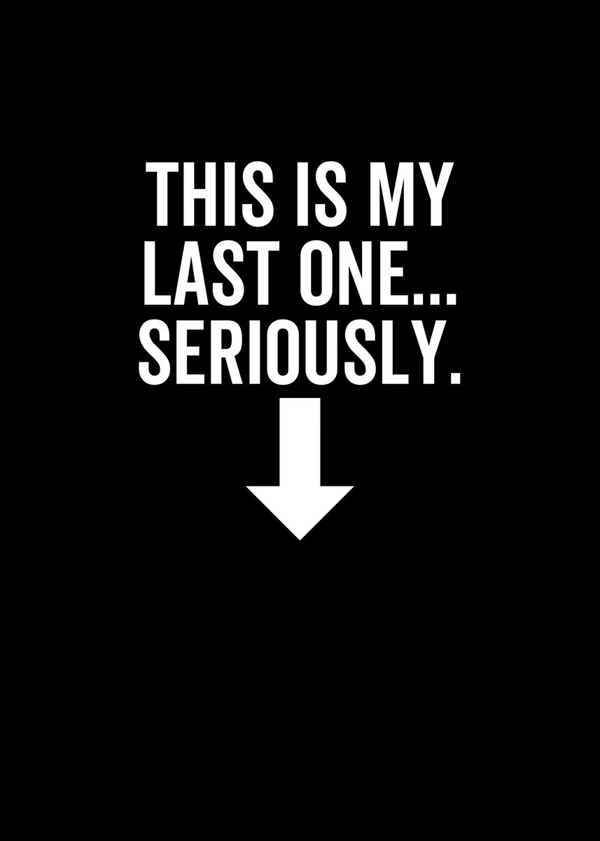 'This Is My Last One' Poster, picture, metal print, paint by Francois ...