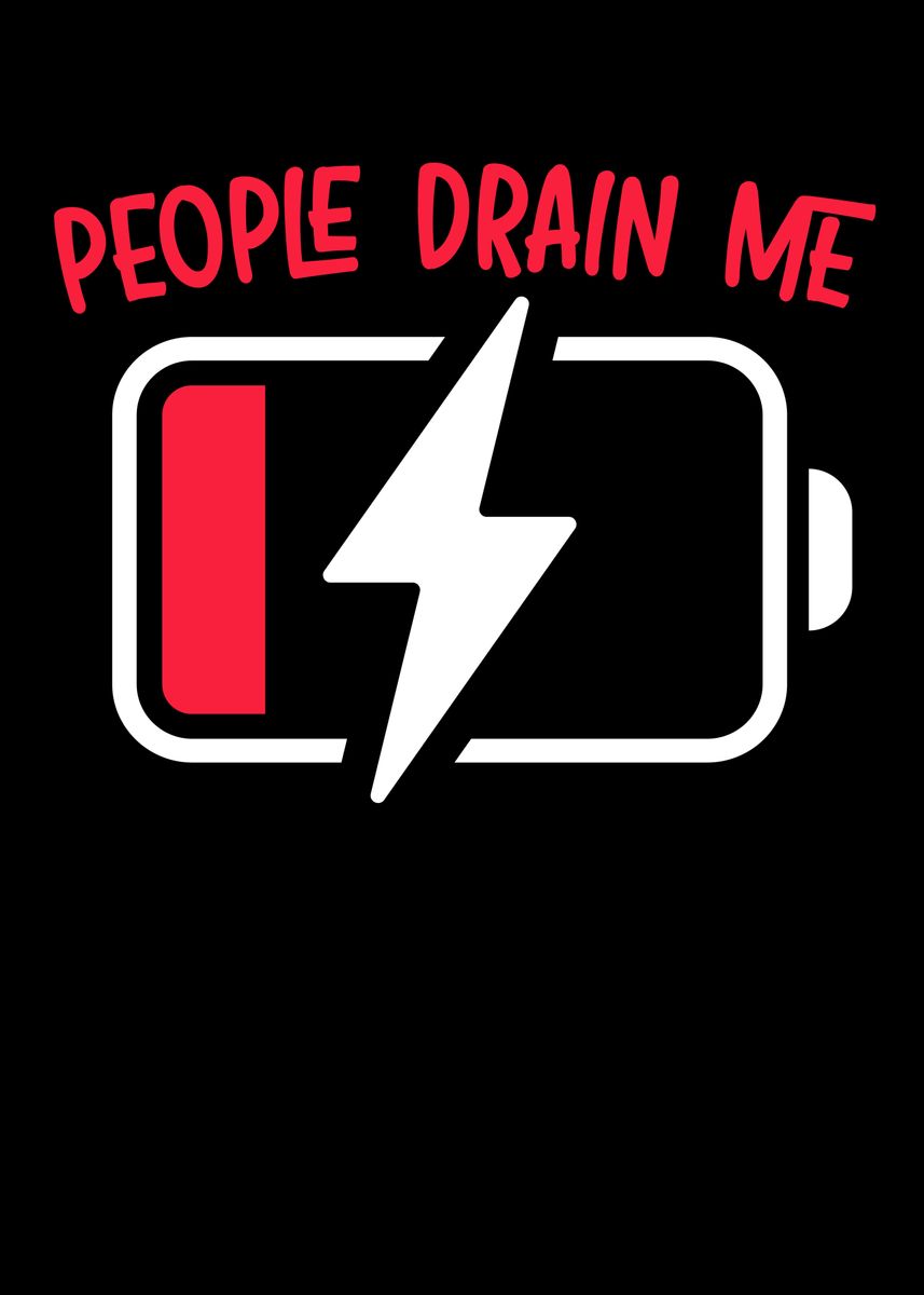 'People Drain Me' Poster, picture, metal print, paint by NAO | Displate