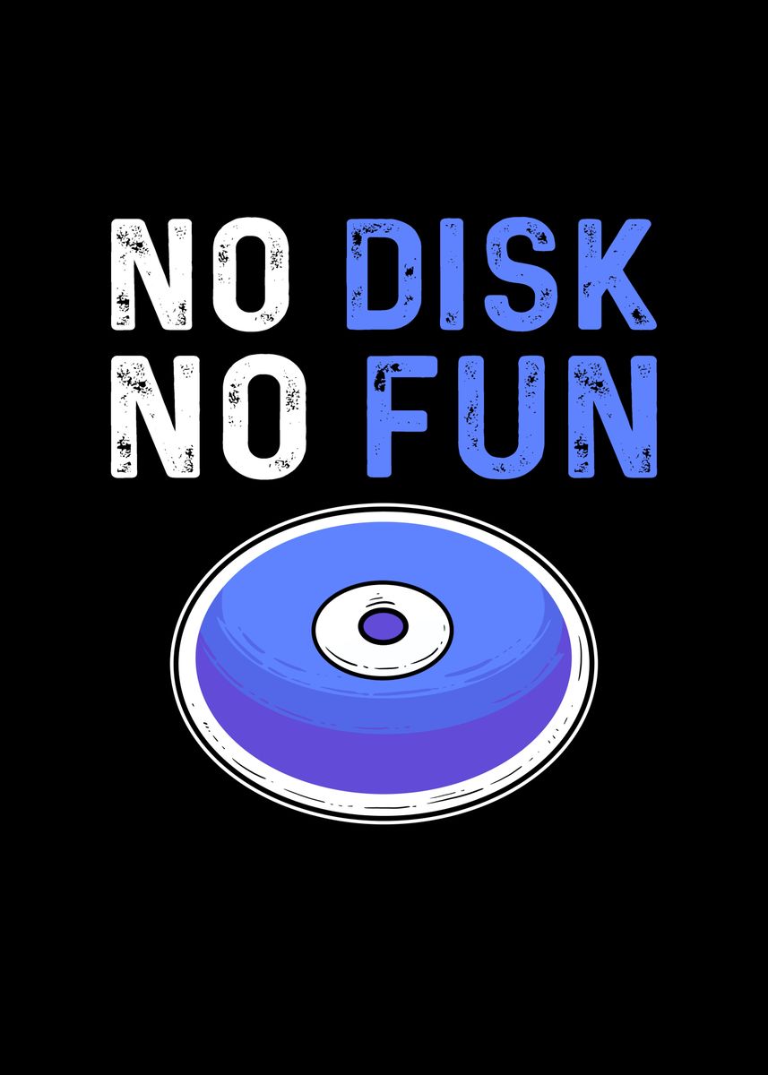 'No Disc No Fun Discus' Poster, picture, metal print, paint by Fabian ...
