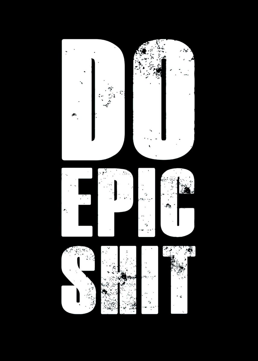 'Do Epic Thinks' Poster by Zake Yonkou | Displate