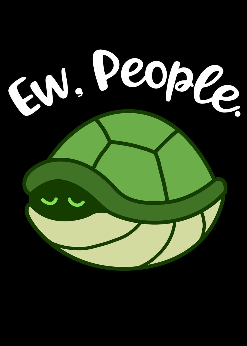 'Funny Introvert Turtle' Poster, picture, metal print, paint by ...