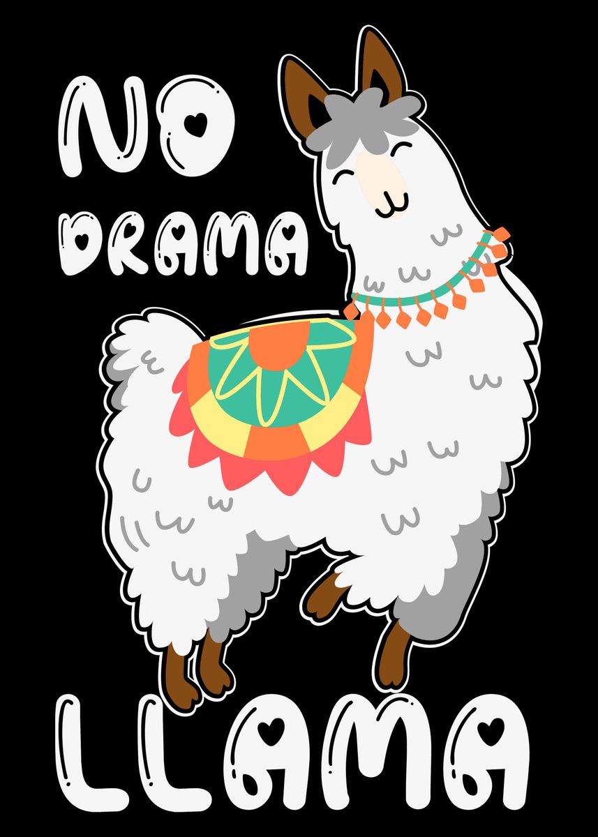 'No Drama Llama Alpaca' Poster, picture, metal print, paint by Max Ronn ...