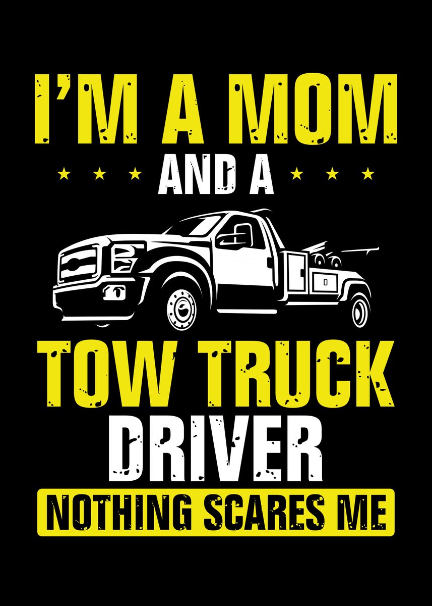 'Im a mom and a tow truck d' Poster, picture, metal print, paint by ...