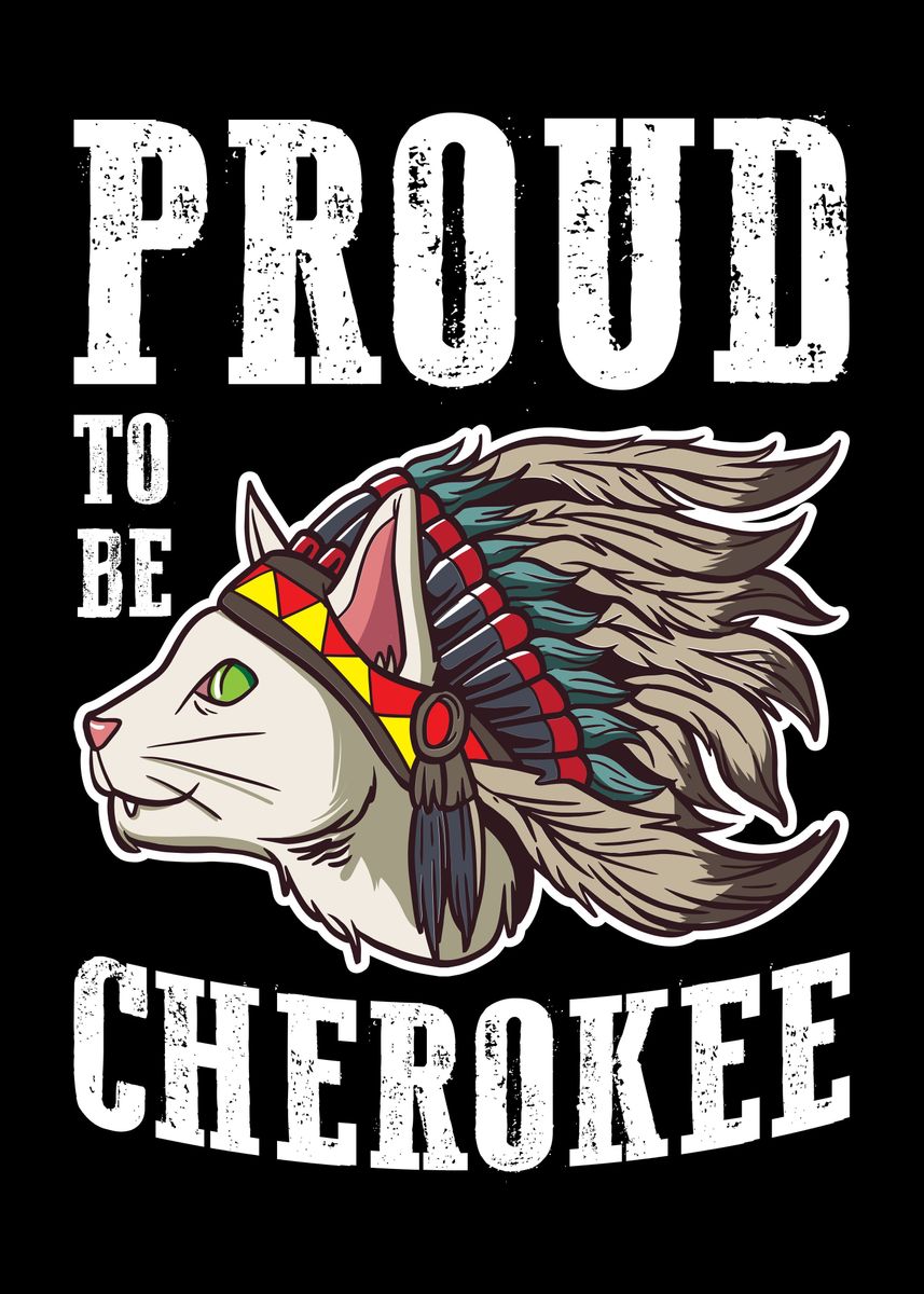 'Proud To Be Cherokee' Poster, picture, metal print, paint by CatRobot ...