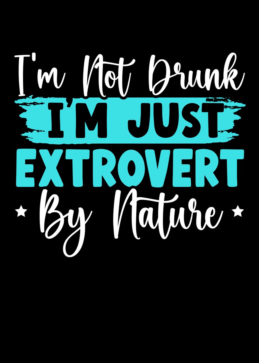 'Extrovert By Nature' Poster, picture, metal print, paint by NAO | Displate