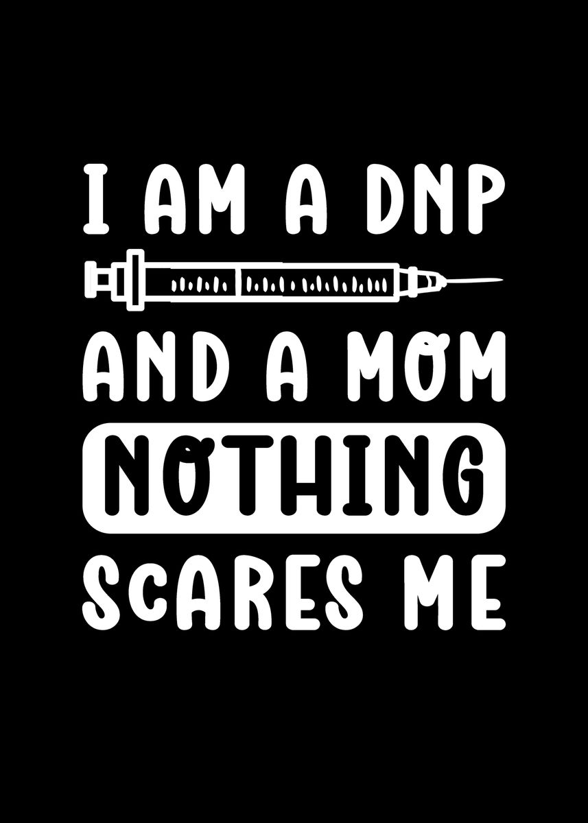 'I Am A DNP And Mom DNP' Poster, picture, metal print, paint by Fabian ...