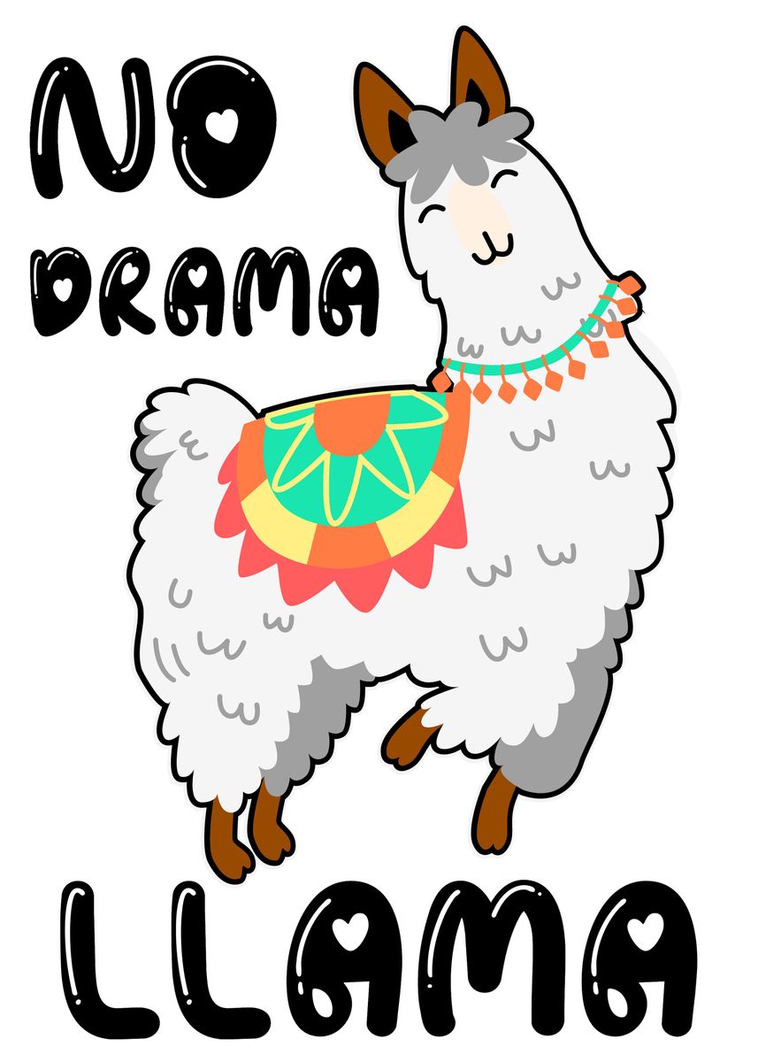 'No Drama LLama Alpaca' Poster, picture, metal print, paint by Max Ronn ...
