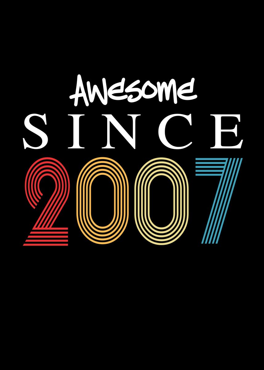 'Awesome Since 2007' Poster by ZS C O M M E R C E | Displate