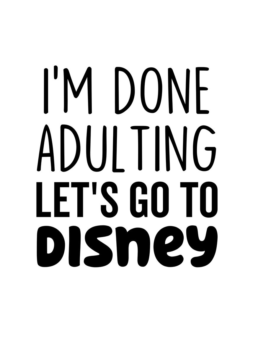 'Im Done Adulting Lets Go' Poster, picture, metal print, paint by ...