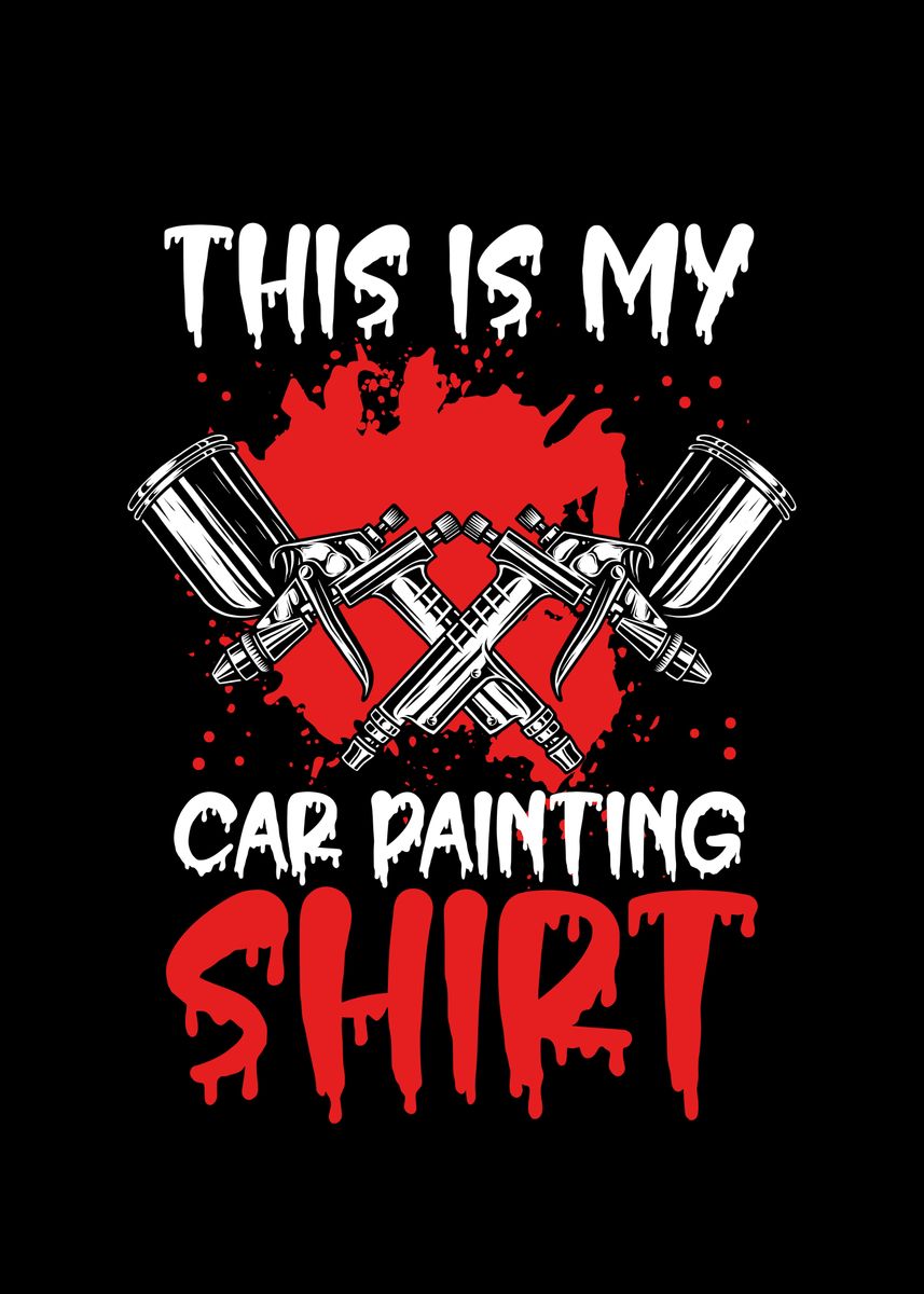 'This is my car painter' Poster, picture, metal print, paint by BeMi ...