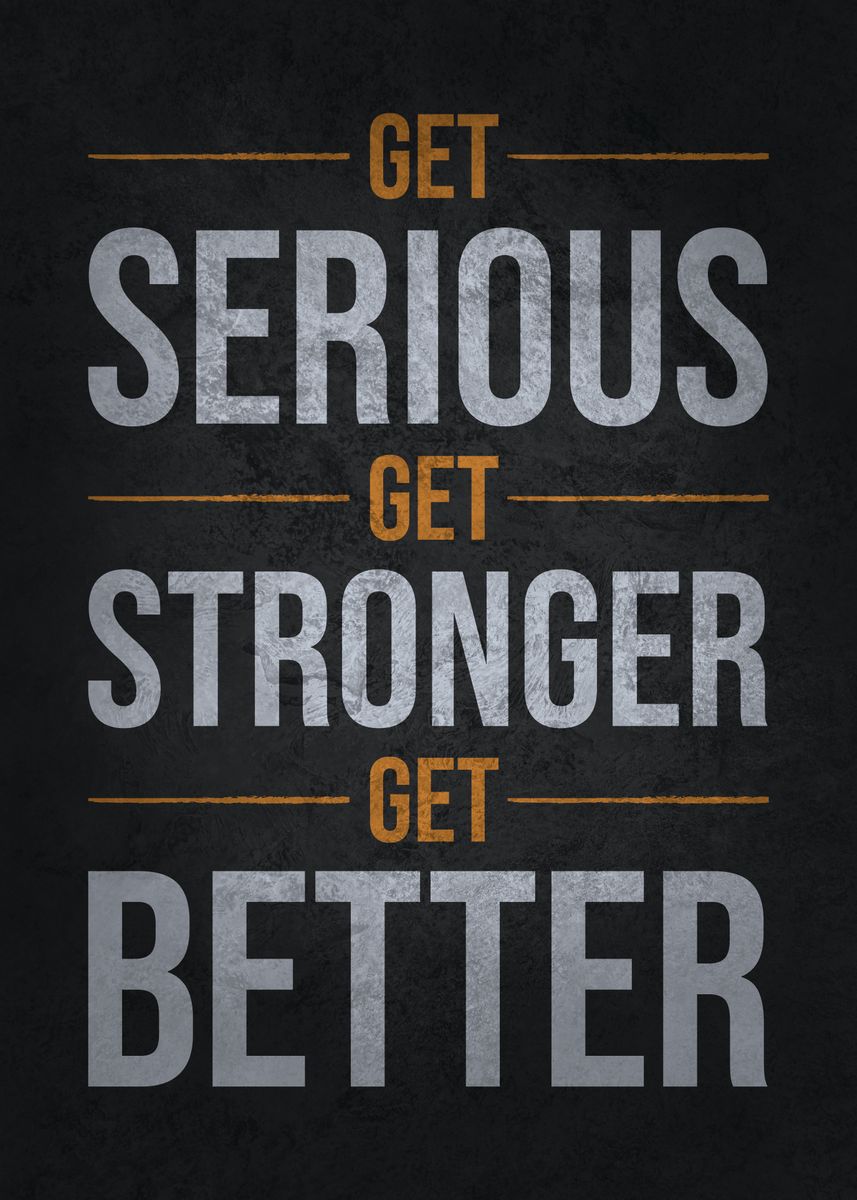 'Serious Stronger Better' Poster, picture, metal print, paint by CHAN ...