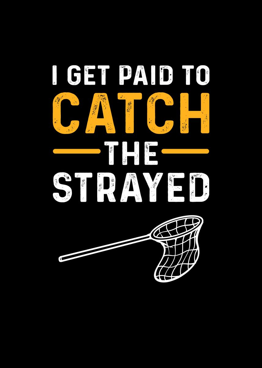 'ACO I Get Paid To Catch' Poster, picture, metal print, paint by Fabian ...