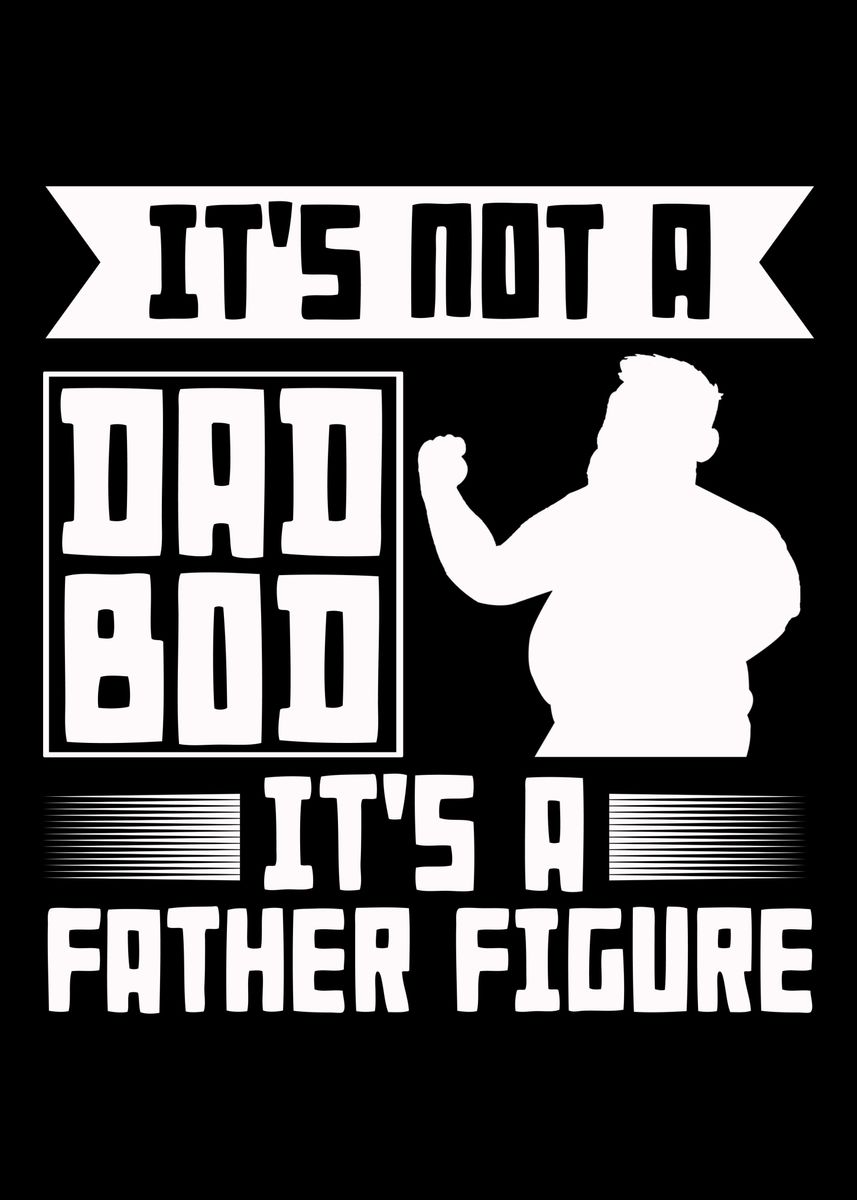 'Sarcastic Dad Bod Father' Poster, picture, metal print, paint by ...