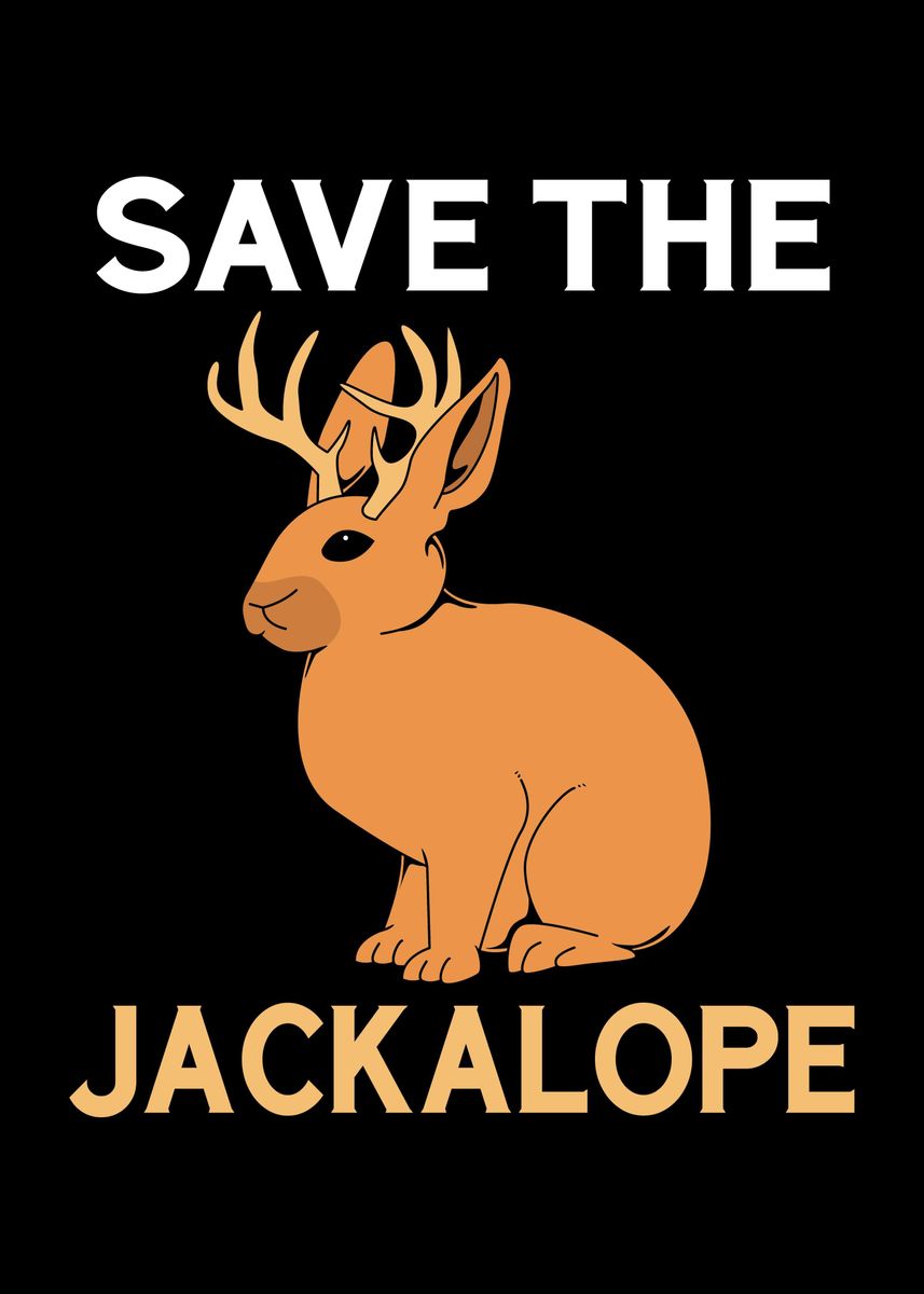 'Save The Jackalope' Poster, picture, metal print, paint by FunnyGifts ...