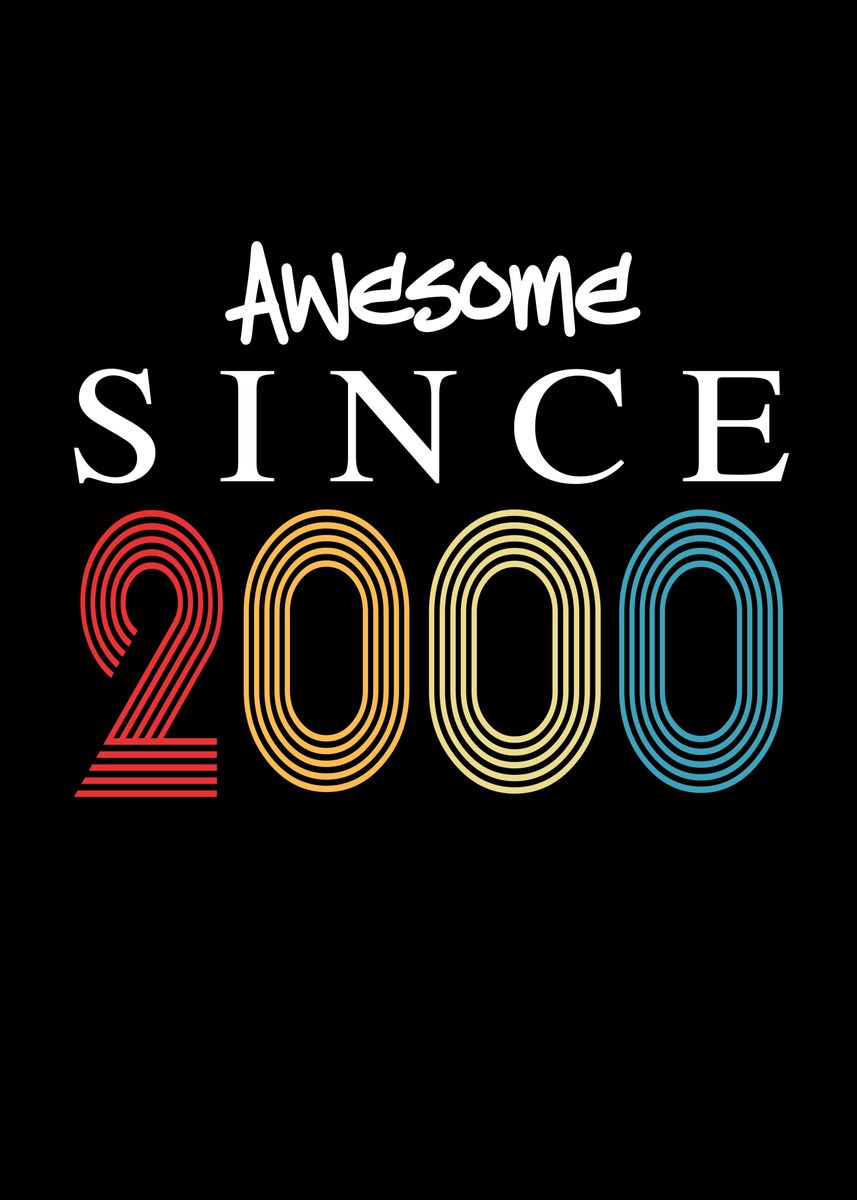 'Awesome Since 2000' Poster by ZS C O M M E R C E | Displate