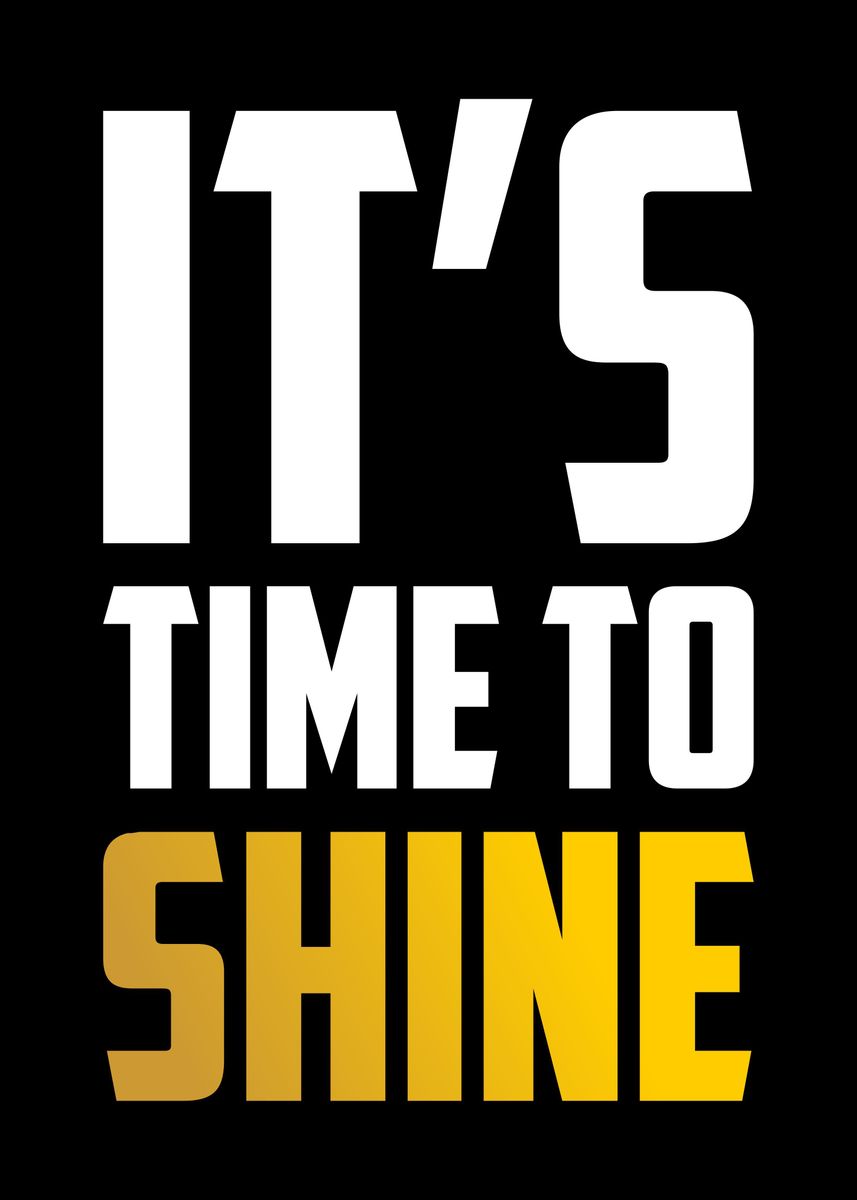 'Its Time To Shine' Poster, picture, metal print, paint by tobirama senju | Displate