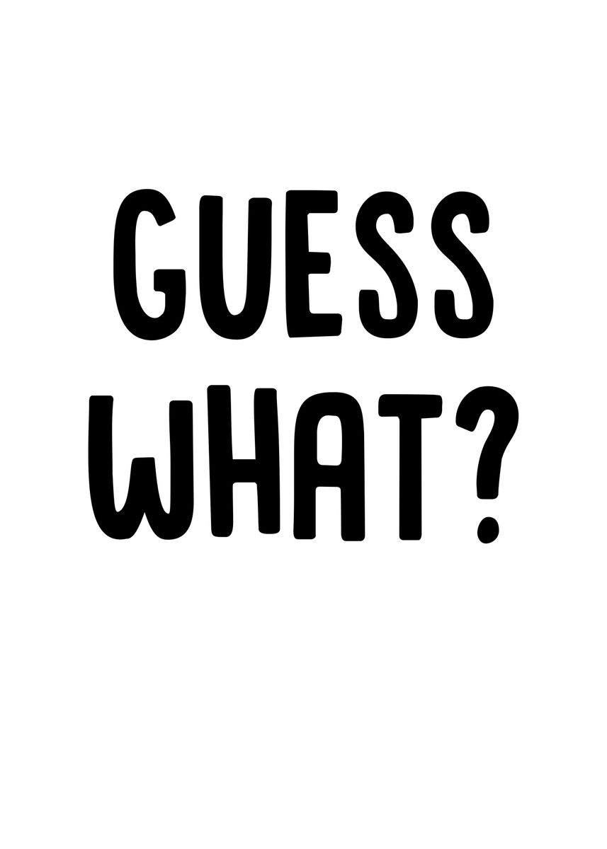 'Guess What' Poster, picture, metal print, paint by Francois Ringuette ...