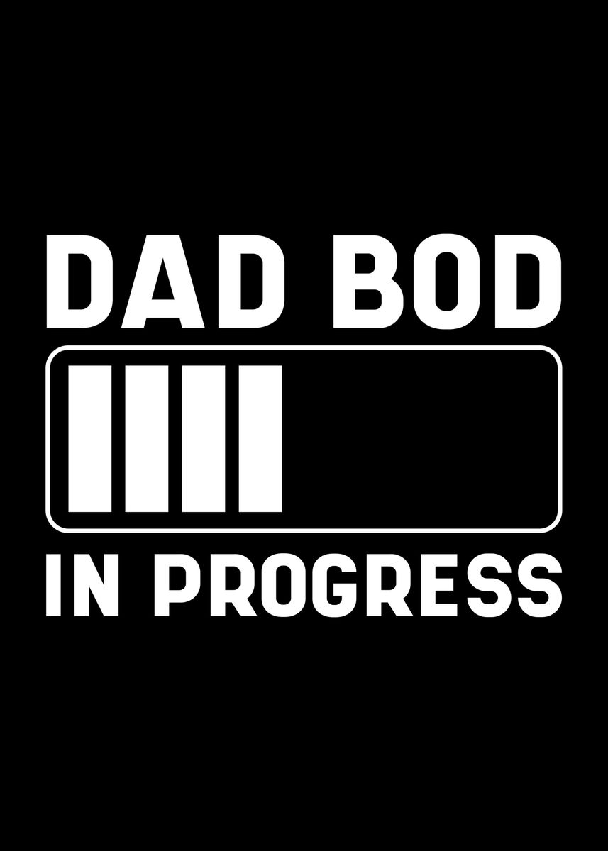 'Dad Bod In Progress' Poster, picture, metal print, paint by FunnyGifts ...