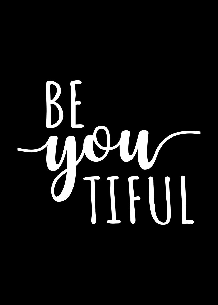 'Beyoutiful Be you tiful' Poster by EDventures | Displate