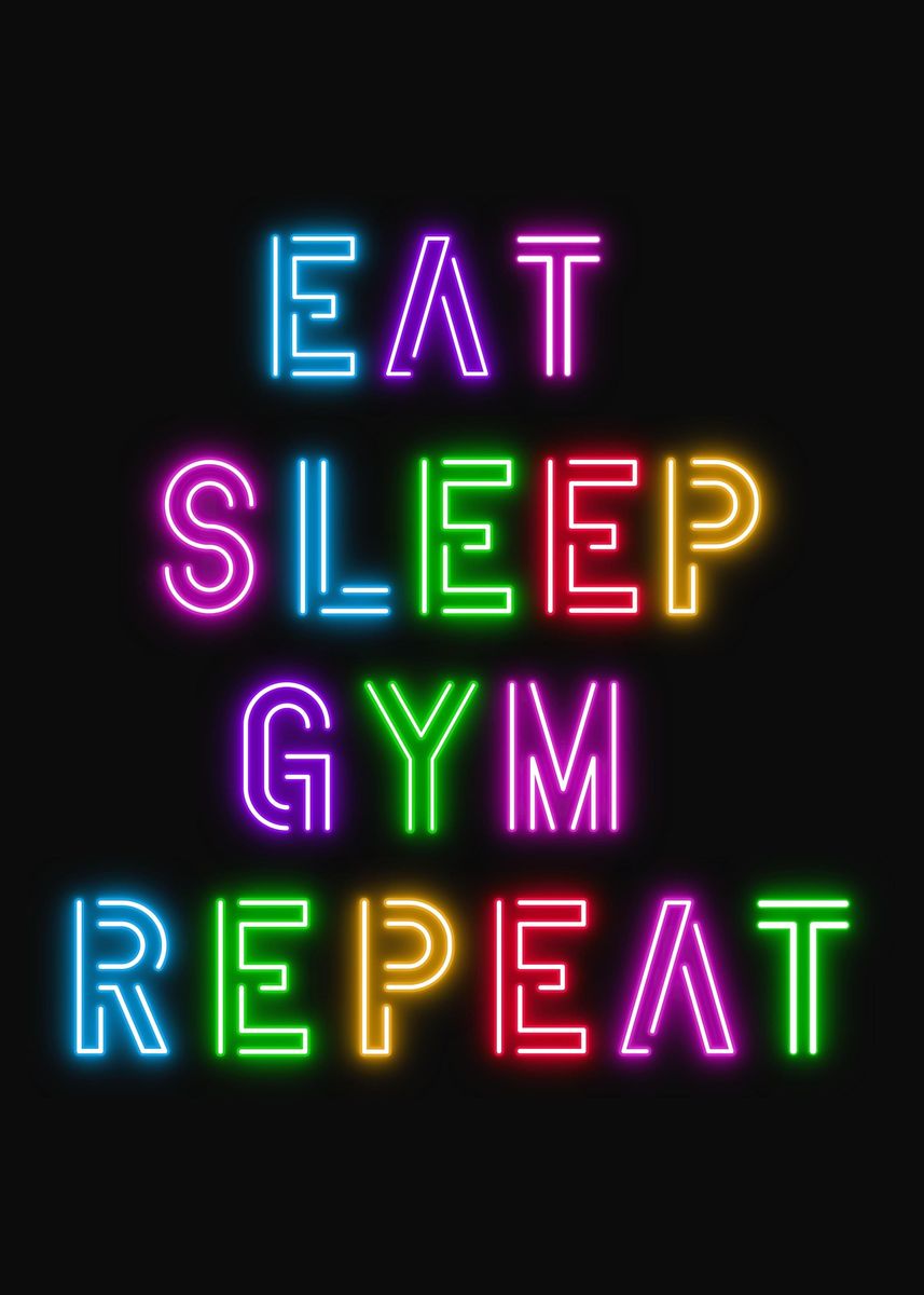 'Eat Sleep Gym Repeat' Poster, picture, metal print, paint by Nae ...