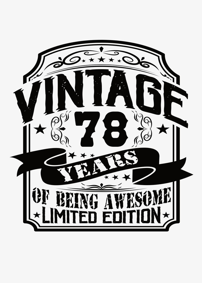 'Vintage 78 Years Of Being' Poster, picture, metal print, paint by ZS C ...