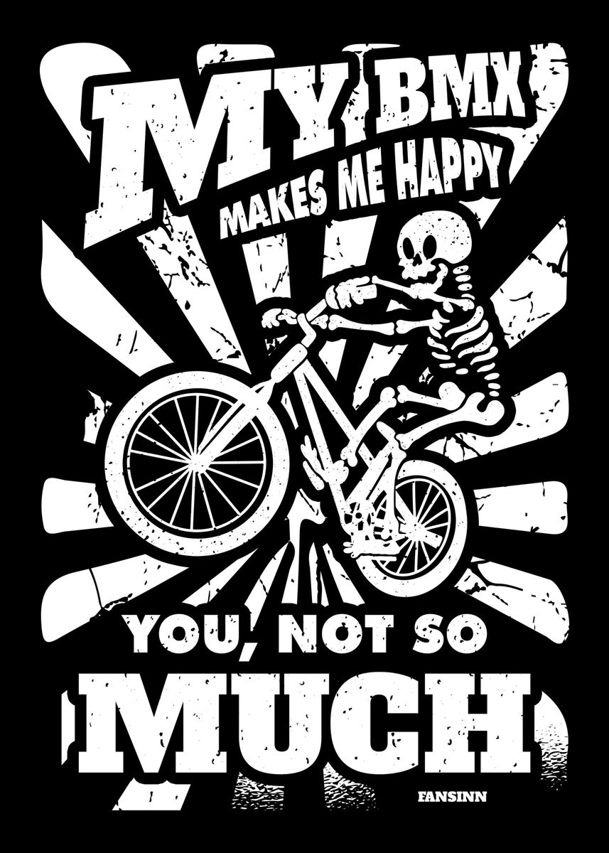 'BMX biker cool saying' Poster, picture, metal print, paint by fansinn ...