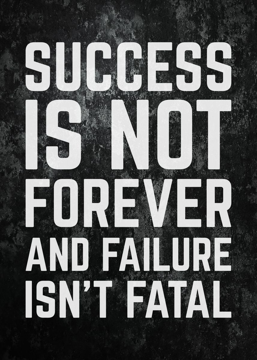 'Success Is Not Forever' Poster, picture, metal print, paint by albran ...