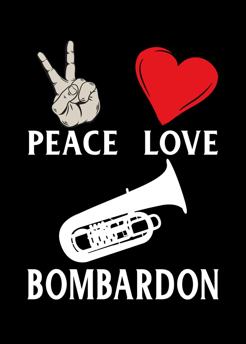 'Peace Love Bombardon Music' Poster, picture, metal print, paint by ...