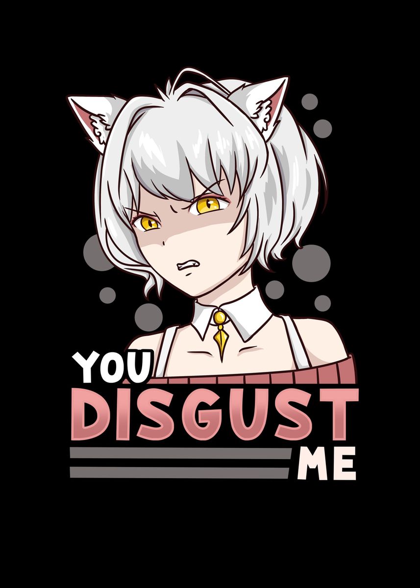 'You Disgust Me' Poster, picture, metal print, paint by biNutz | Displate