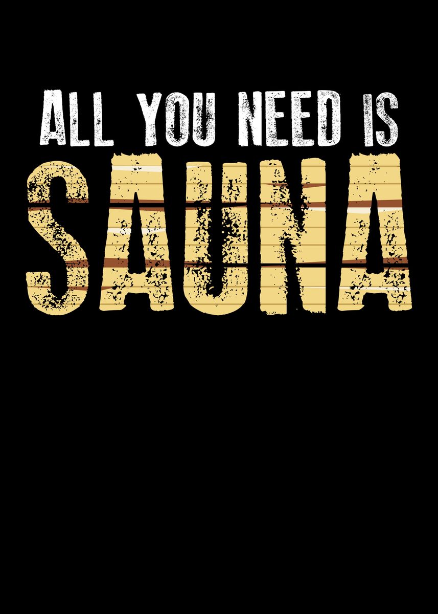 'All you need is sauna' Poster by BeMi | Displate