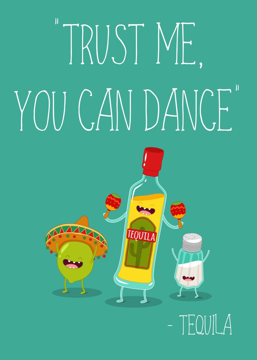 'You Can Dance Tequila' Poster, picture, metal print, paint by dkDesign | Displate