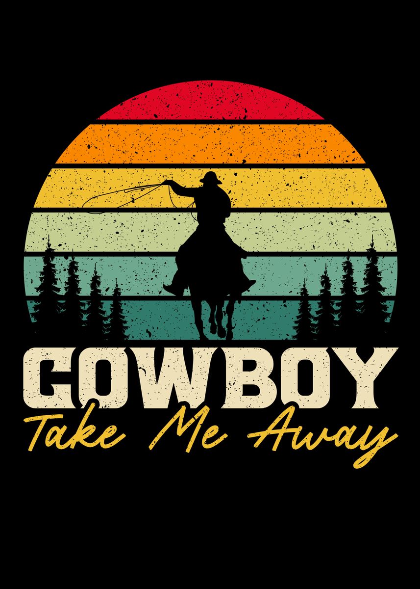 'Cowboy Take Me Away' Poster, picture, metal print, paint by NAO | Displate