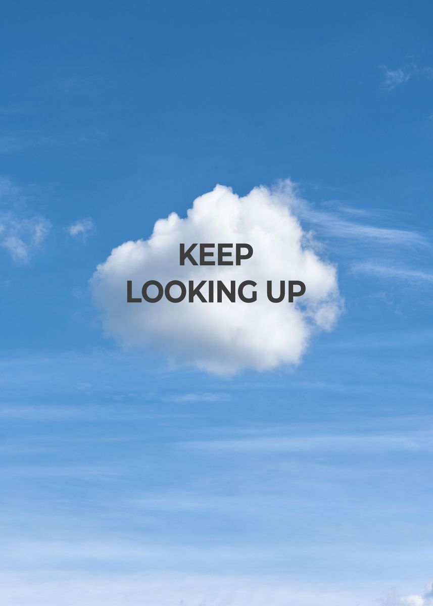 'Keep Looking Up' Poster, picture, metal print, paint by Conceptual ...