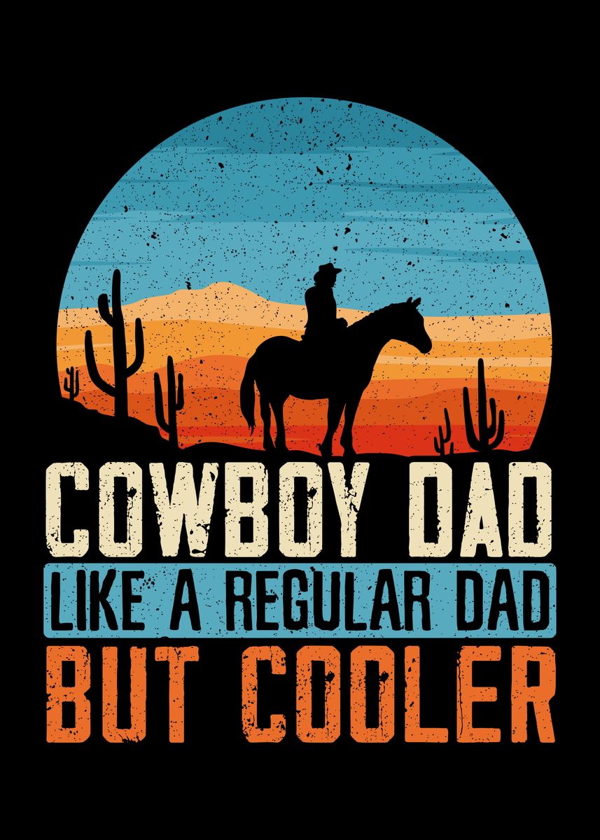 'Cowboy Dad' Poster, picture, metal print, paint by NAO | Displate