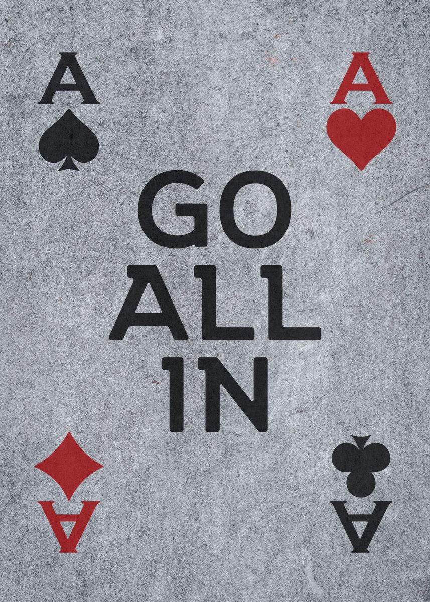 'Go All In' Poster, picture, metal print, paint by tobirama senju ...