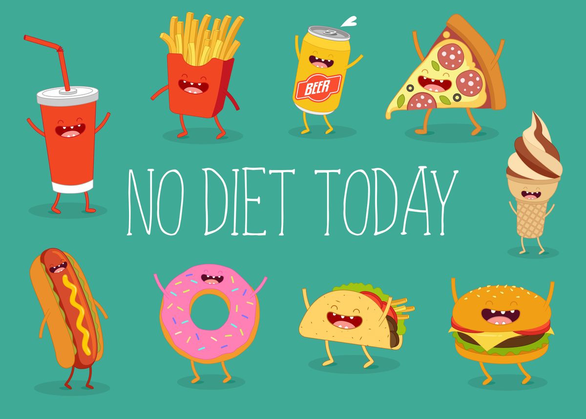 'No Diet Today Fast Food' Poster by dkDesign | Displate