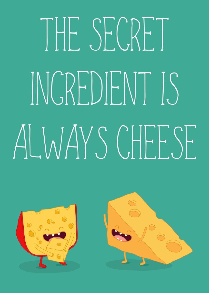 'Secret Ingredient Cheese' Poster by dkDesign | Displate