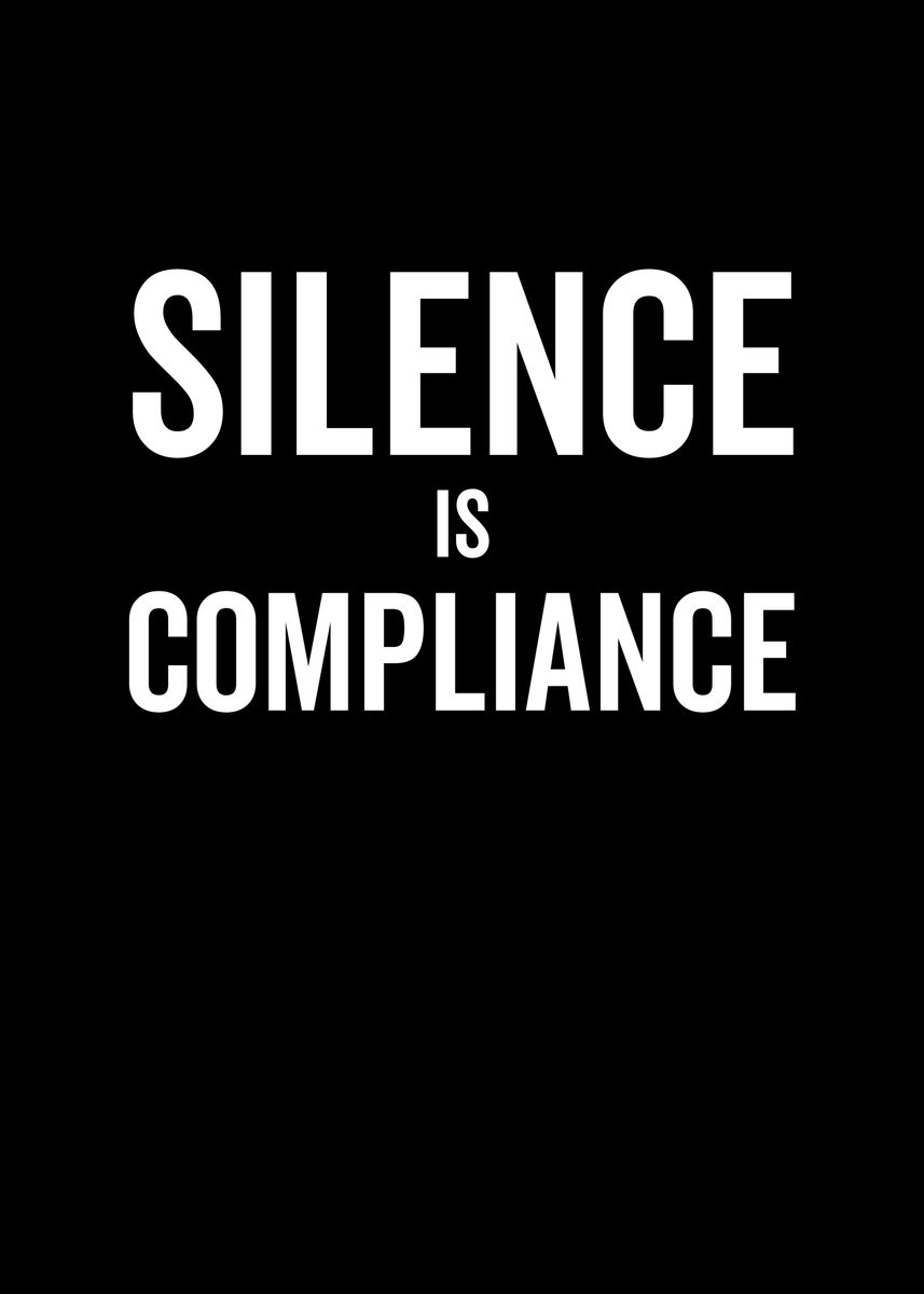 'Silence is Compliance' Poster, picture, metal print, paint by Francois ...