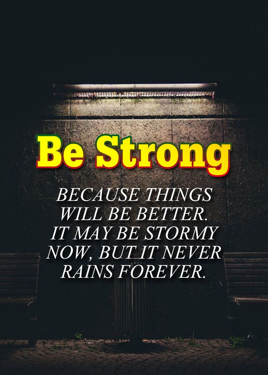 'Be Strong Quotes' Poster, picture, metal print, paint by Viability ...