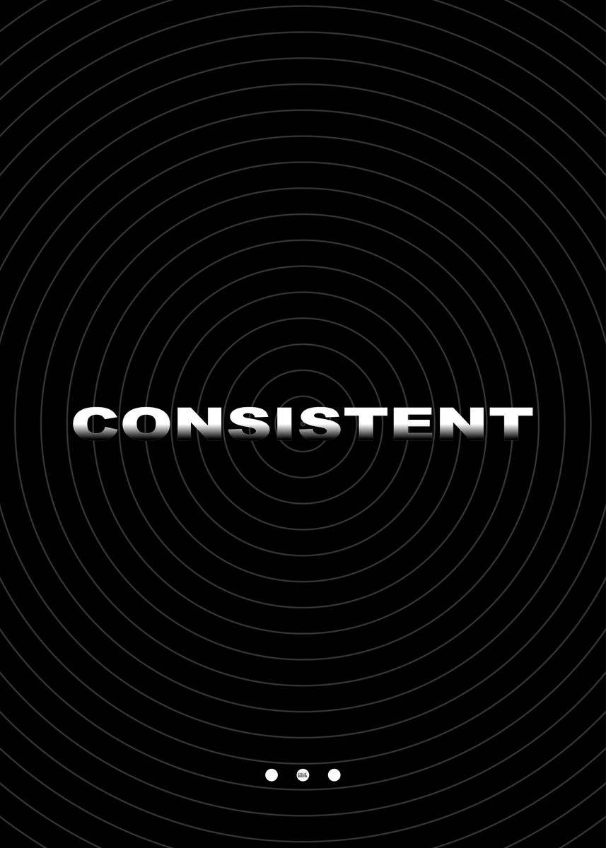 'Consistent ' Poster by Coldbrew Creative | Displate
