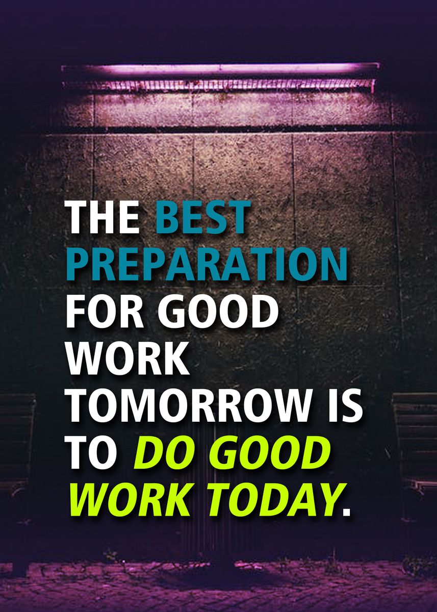 'Do Good Work Today Quotes' Poster by Viability Creative | Displate