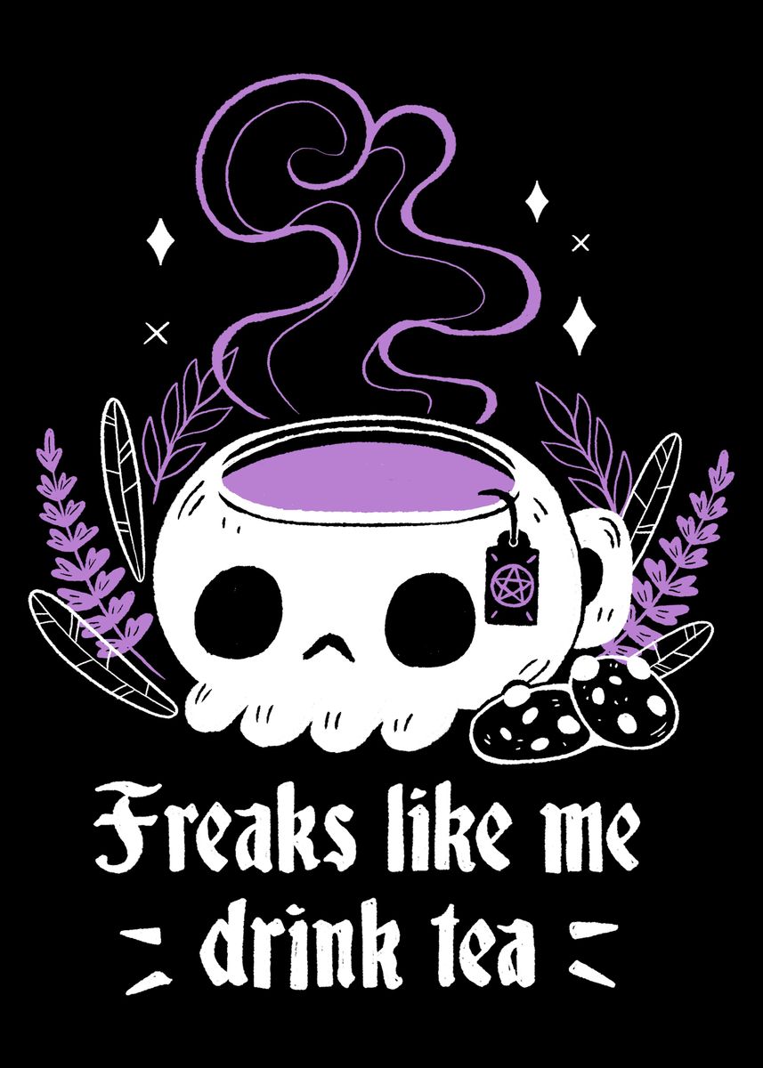 'Freaks drink Tea' Poster by xMorfina Elisa Zanoni | Displate