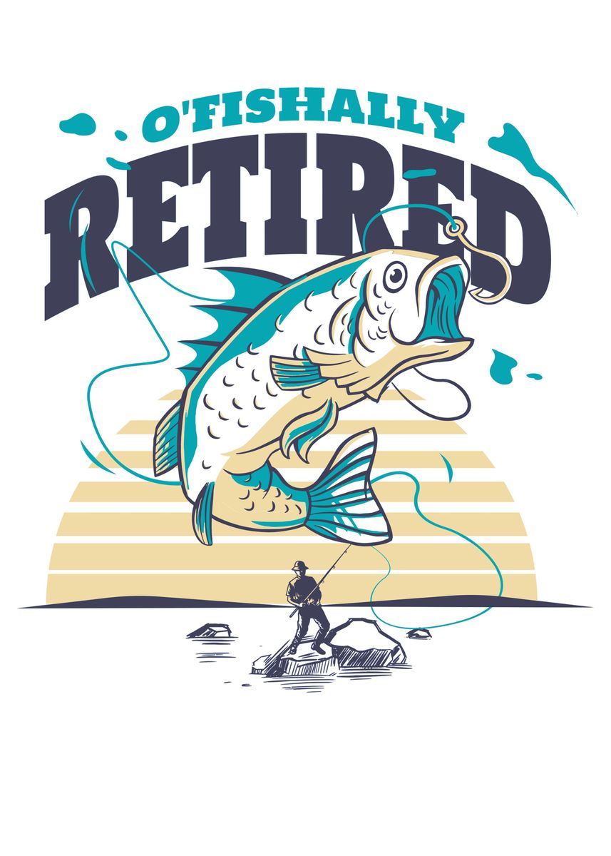 'Retirement Fisher Fishing' Poster, picture, metal print, paint by to42 ...