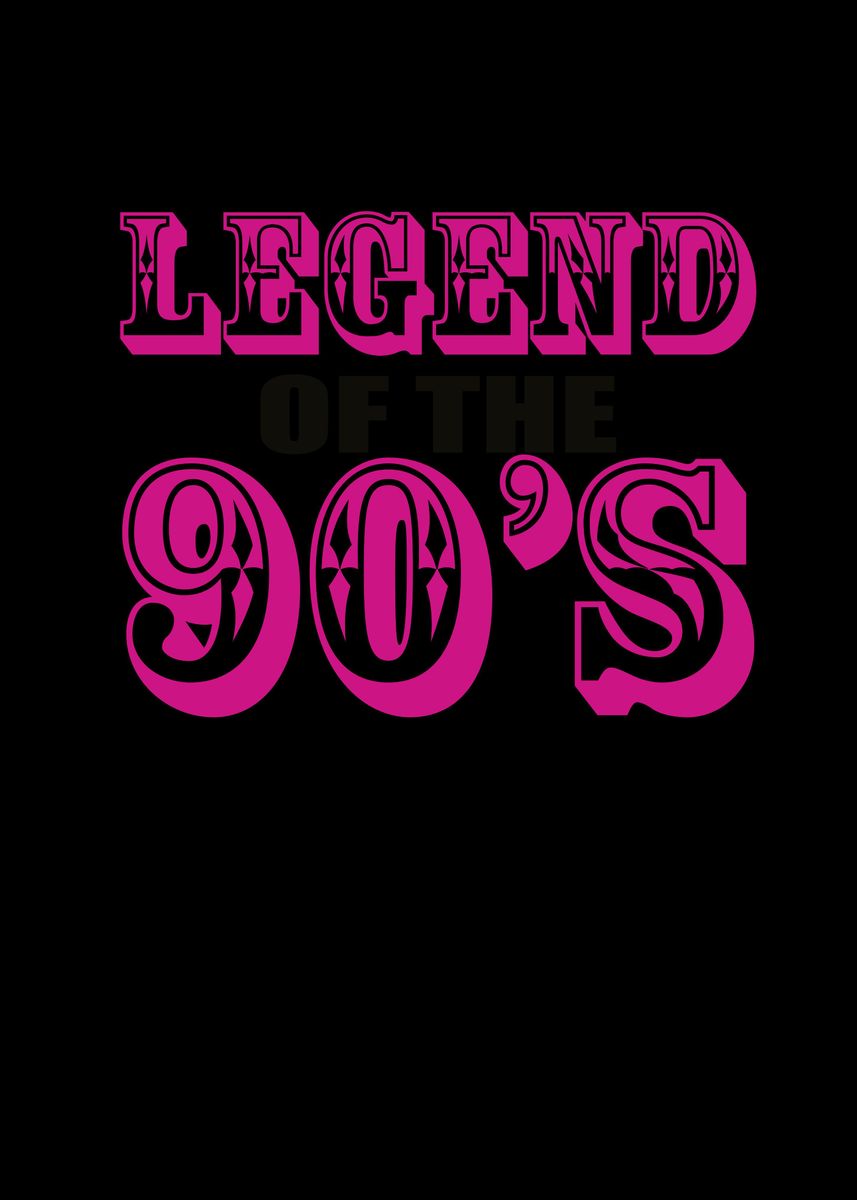 'Legend 90s' Poster, picture, metal print, paint by bananadesign | Displate