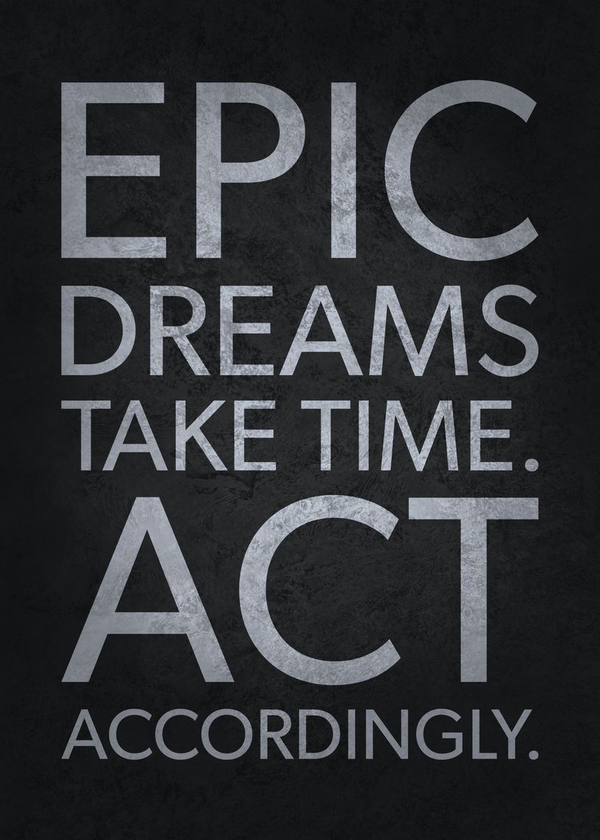 'Epic Dreams Take Time' Poster, picture, metal print, paint by CHAN ...