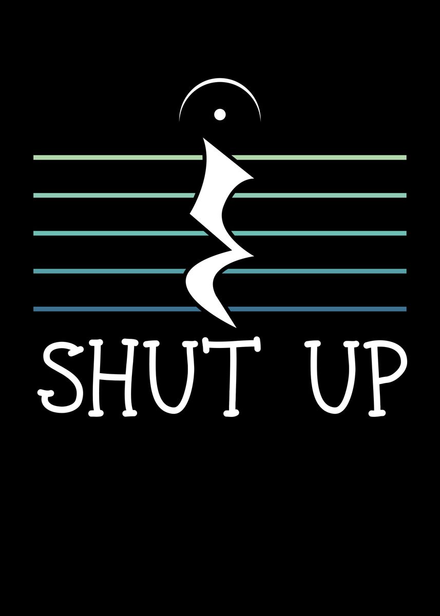 'Music notes shut up' Poster, picture, metal print, paint by BeMi ...