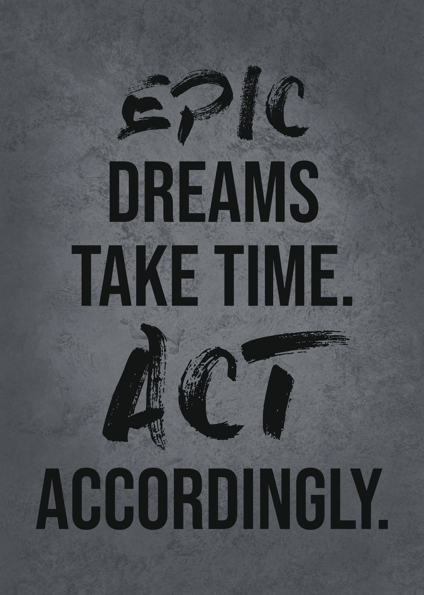 'Epic Dreams Take Time' Poster, picture, metal print, paint by CHAN ...